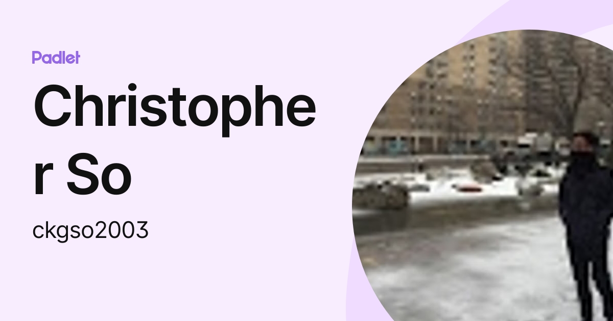 Christopher So (ckgso2003) profile | Padlet