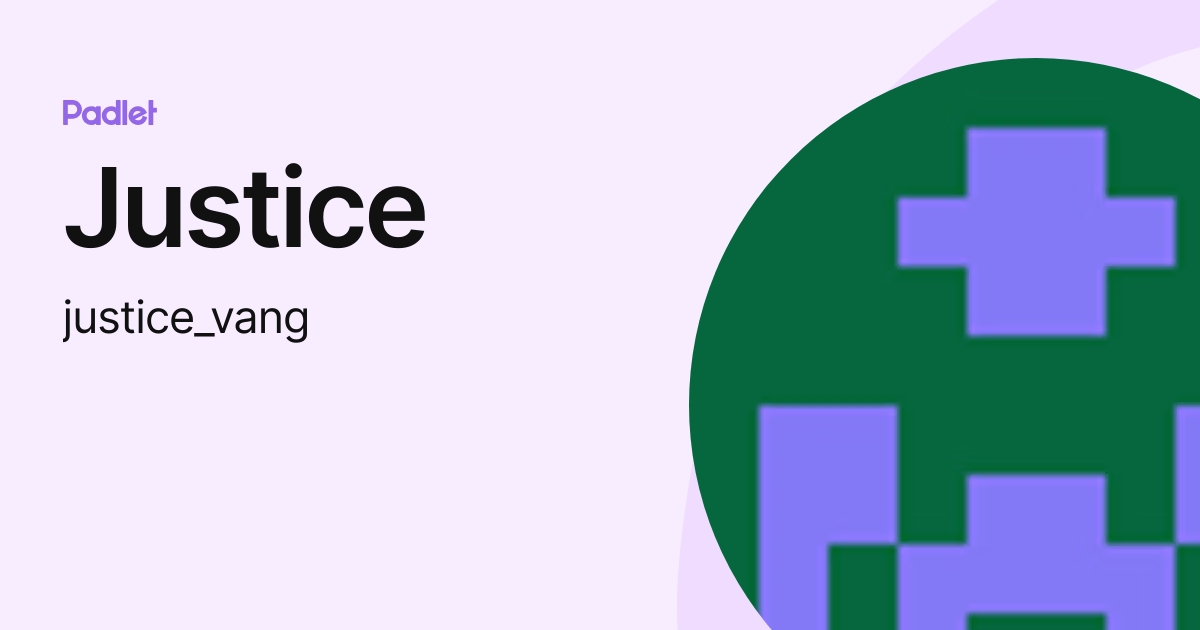 Justice (justice_vang) profile | Padlet