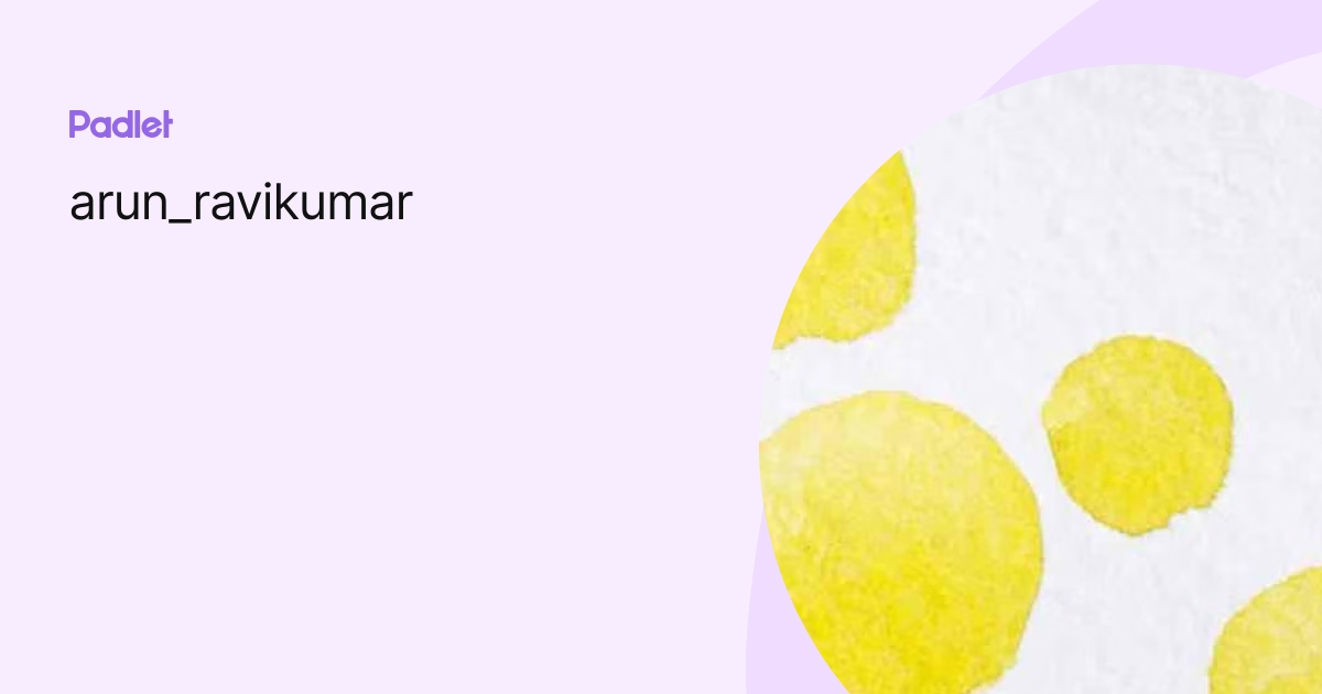 arun_ravikumar profile | Padlet