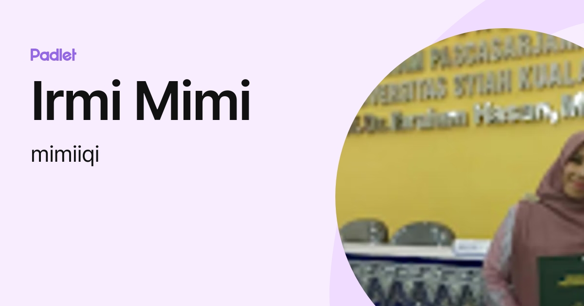 Irmi Mimi (mimiiqi) profile | Padlet