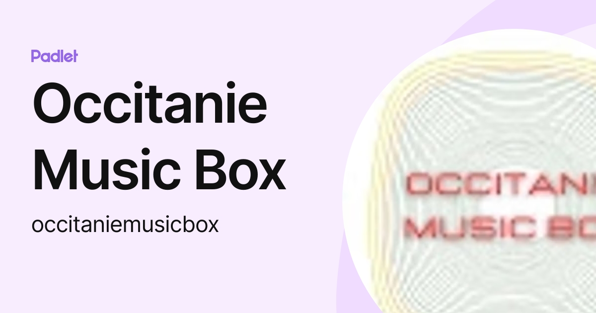 Occitanie Music Box (occitaniemusicbox) profile | Padlet