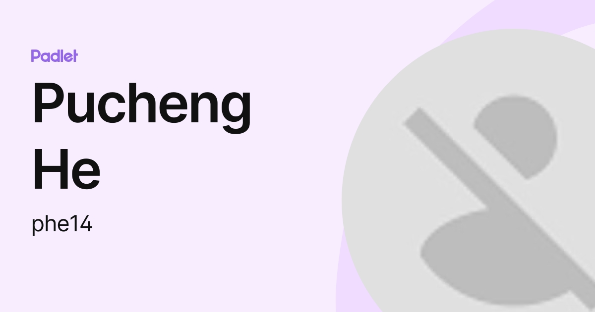 Pucheng He (phe14) profile | Padlet