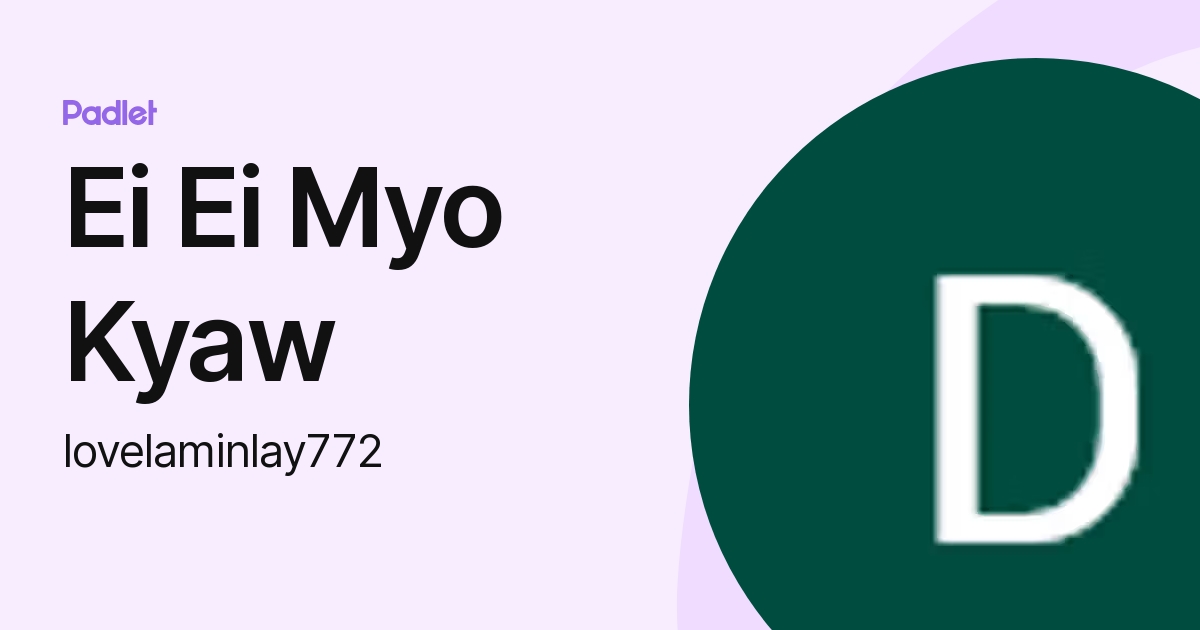 Ei Ei Myo Kyaw (lovelaminlay772) profile | Padlet