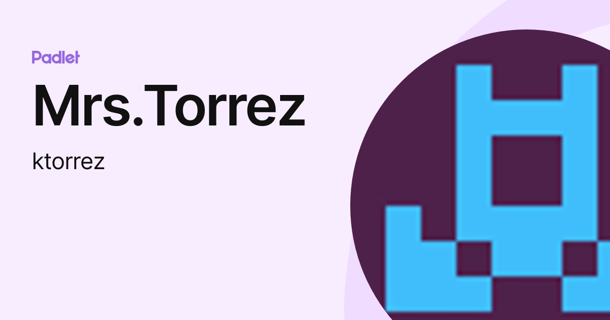 Mrs.Torrez (ktorrez) profile | Padlet
