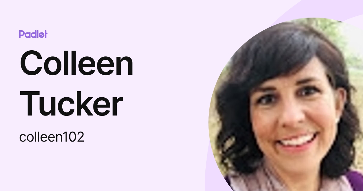 Colleen Tucker (colleen102) profile | Padlet