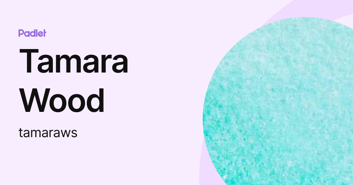 Tamara Wood (tamaraws) profile | Padlet