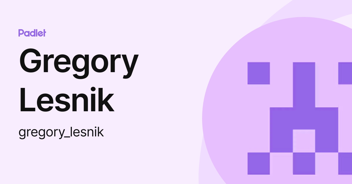 Gregory Lesnik (gregory_lesnik) profile | Padlet