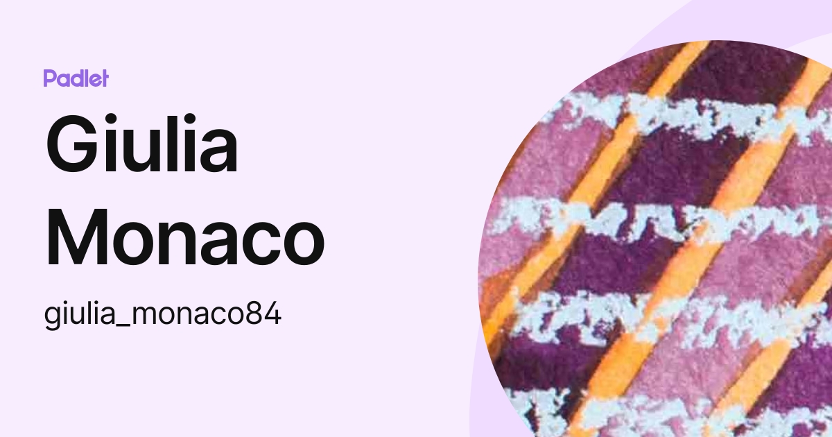 Giulia Monaco (giulia_monaco84) profile | Padlet