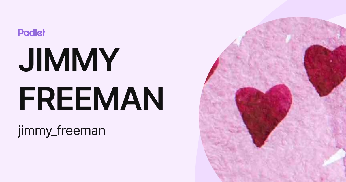 JIMMY FREEMAN (jimmy_freeman) profile | Padlet