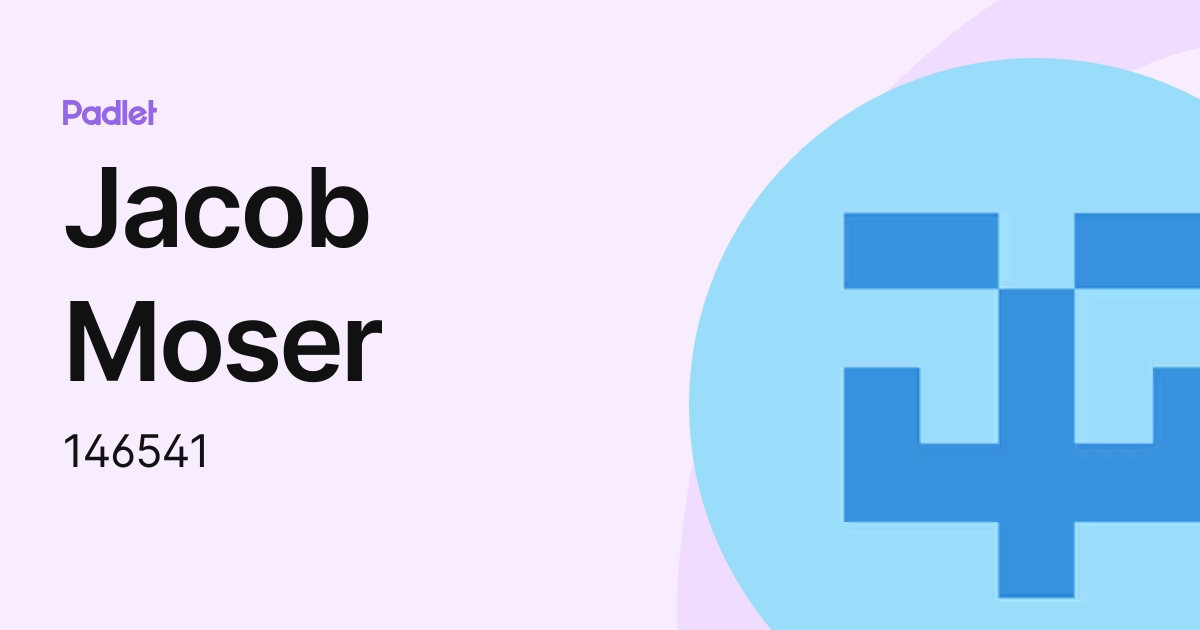 Jacob Moser (146541) profile | Padlet