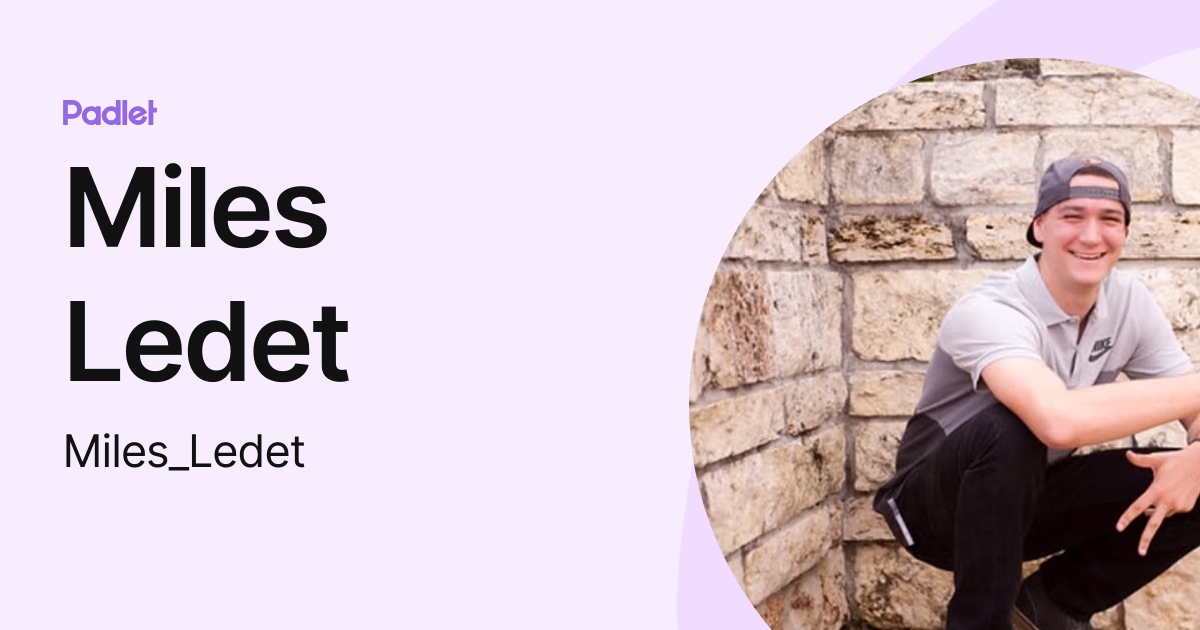 Miles Ledet (Miles_Ledet) profile | Padlet