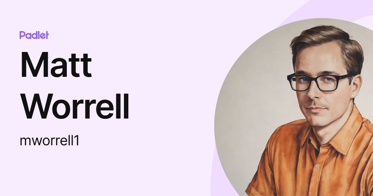 Matt Worrell (mworrell1) profile | Padlet