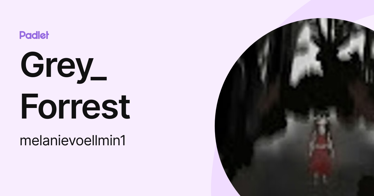 Grey_ Forrest (melanievoellmin1) profile | Padlet
