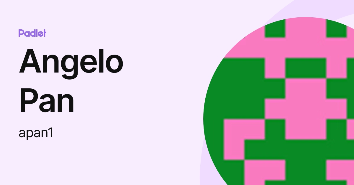 Angelo Pan (apan1) profile | Padlet