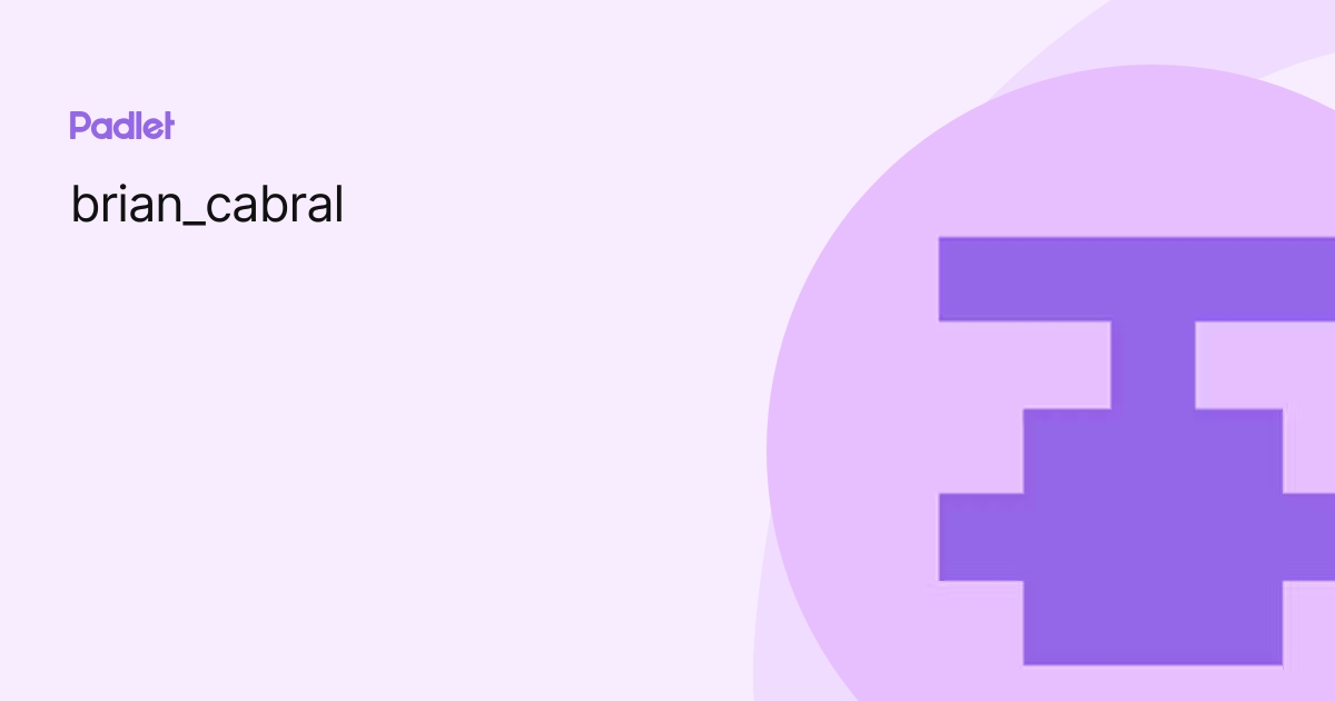 brian_cabral profile | Padlet
