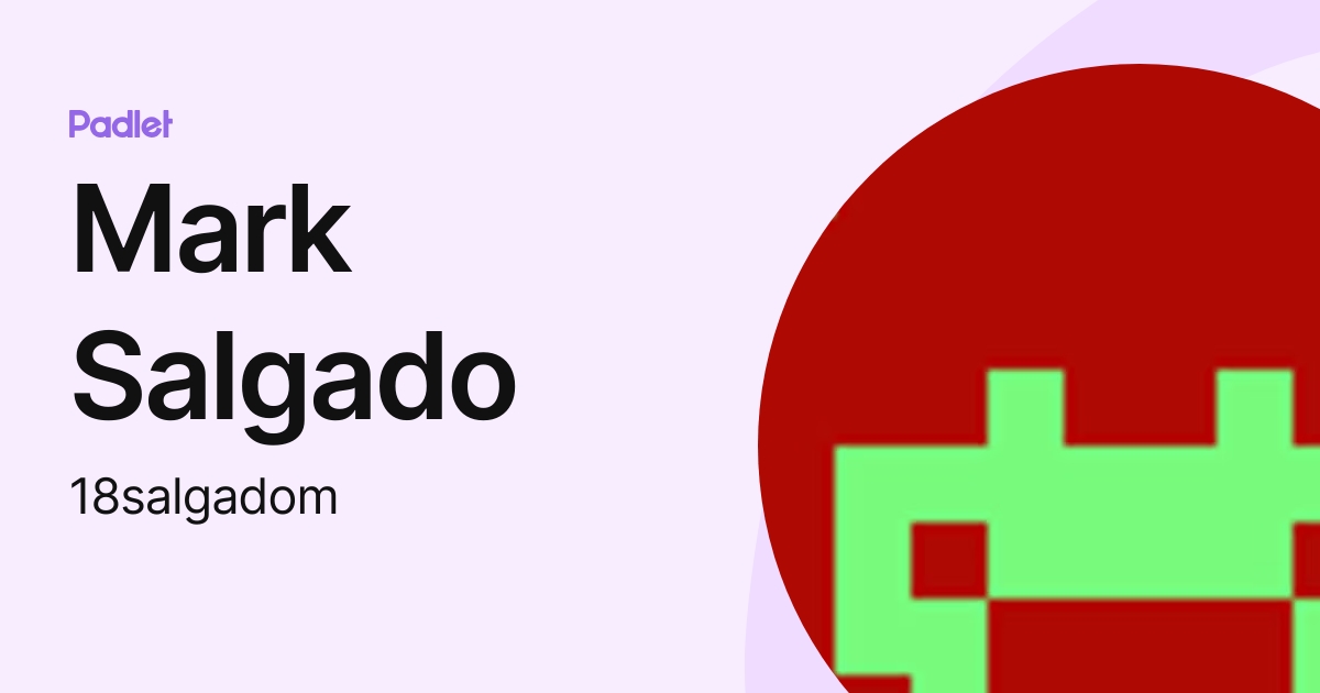 Mark Salgado (18salgadom) profile | Padlet