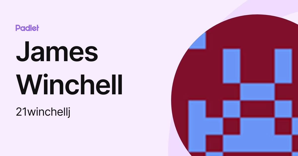 James Winchell (21winchellj) profile | Padlet