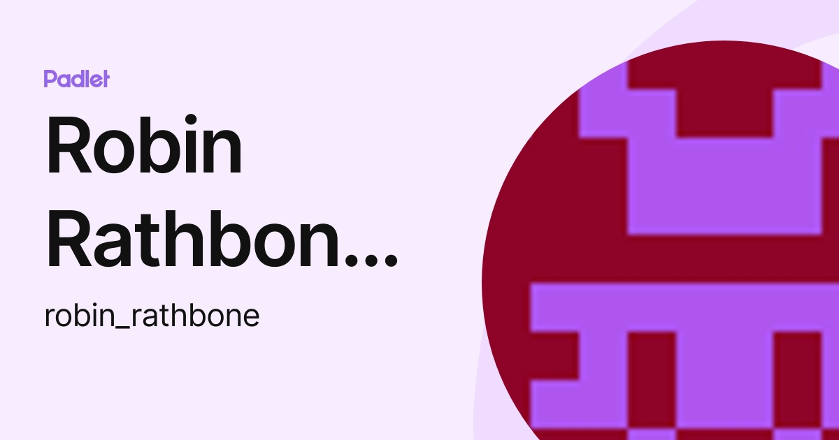 Robin Rathbone-Rolle (robin_rathbone) profile | Padlet