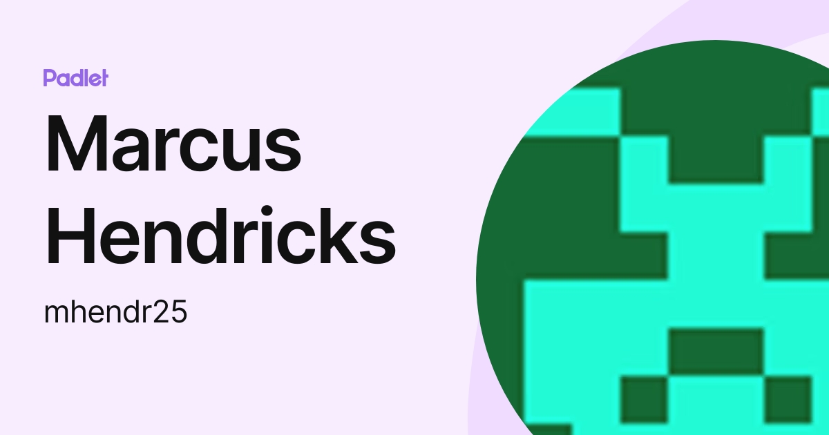 Marcus Hendricks (mhendr25) profile | Padlet
