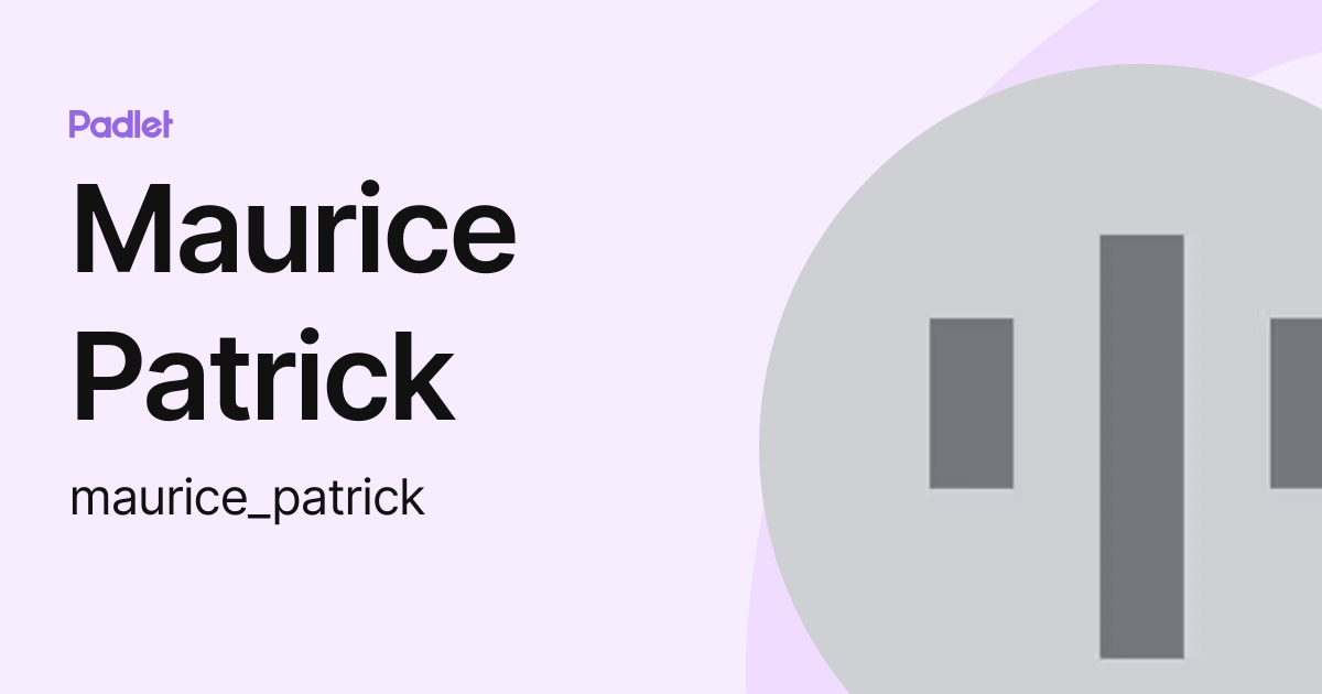 Maurice Patrick (maurice_patrick) profile | Padlet