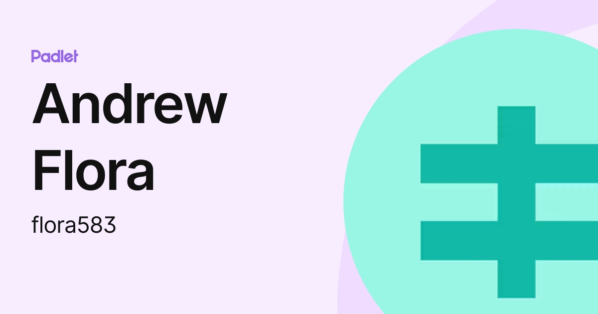Andrew Flora (flora583) profile | Padlet