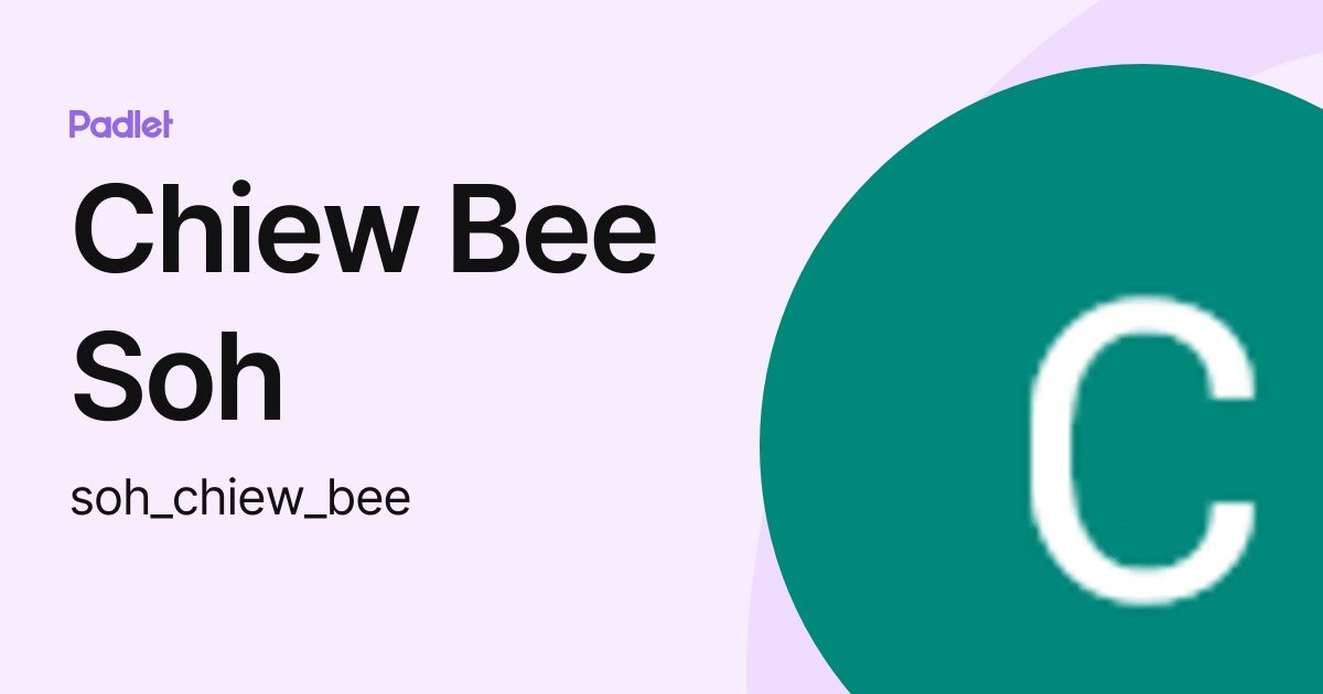 Chiew Bee Soh (soh_chiew_bee) profile | Padlet