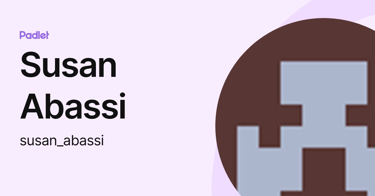 Susan Abassi (susan_abassi) profile | Padlet