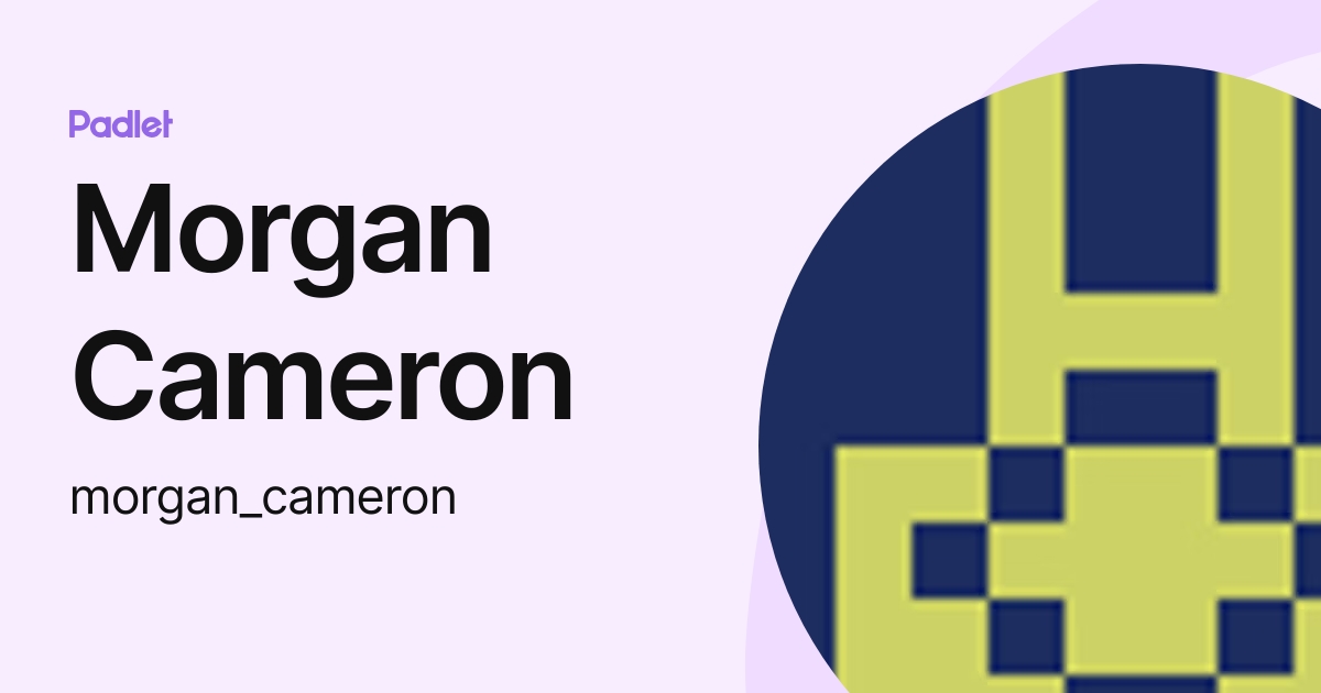 Morgan Cameron (morgan_cameron) profile | Padlet