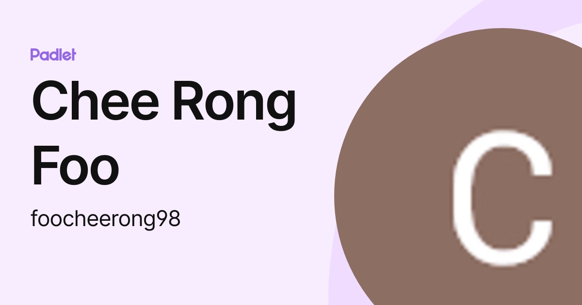 Chee Rong Foo (foocheerong98) profile | Padlet