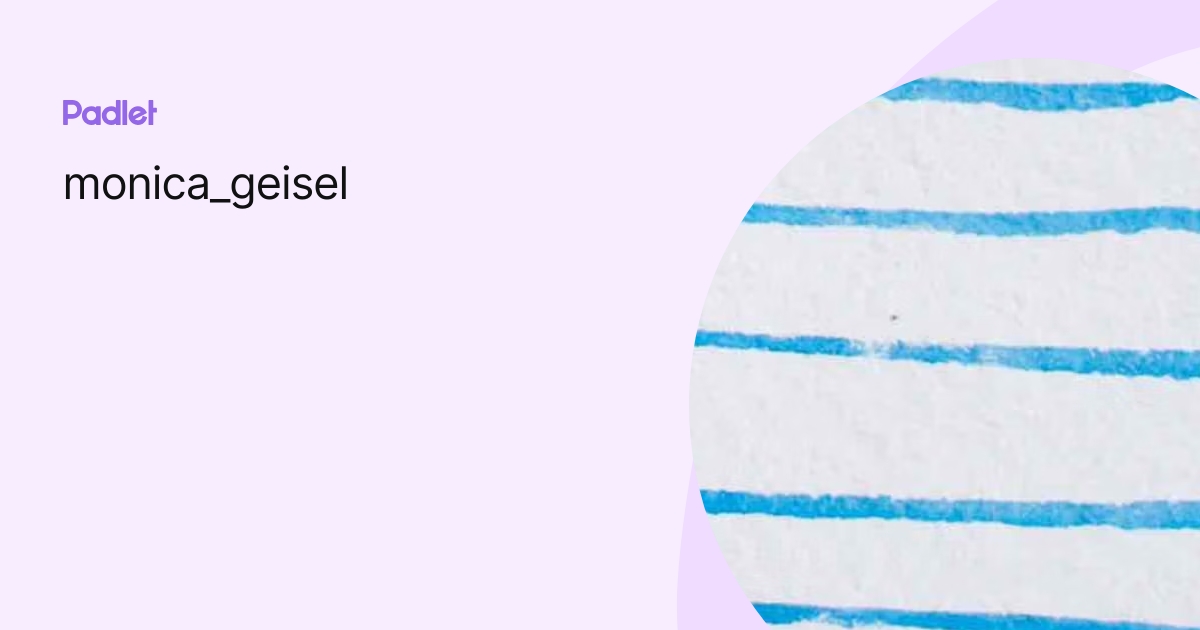 monica_geisel profile | Padlet