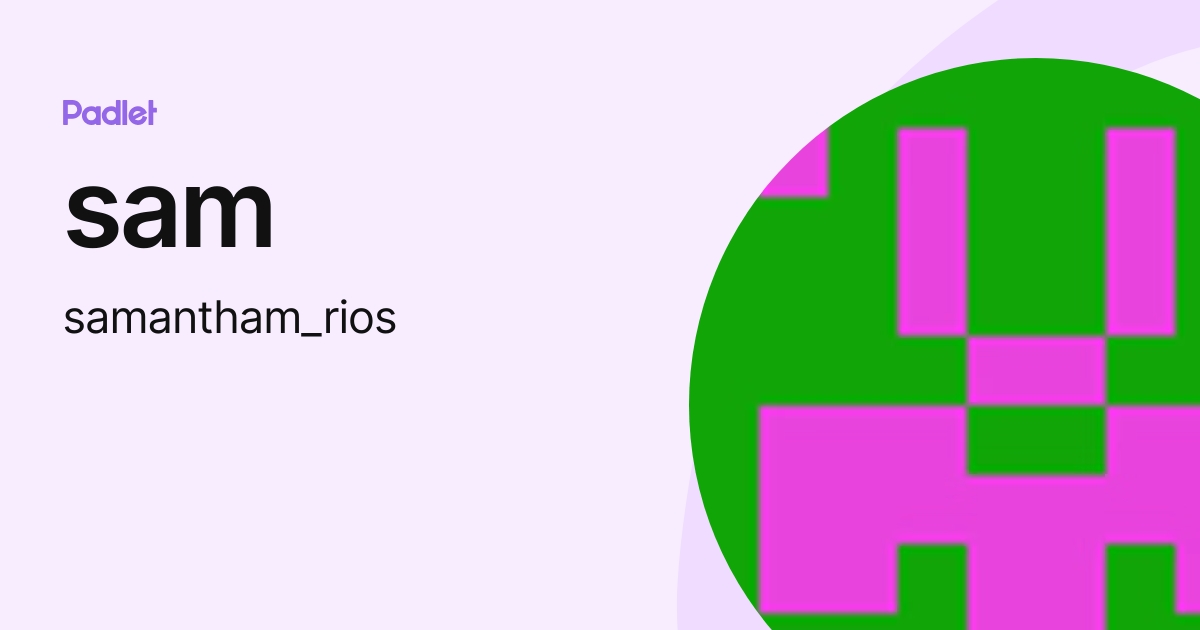 sam (samantham_rios) profile | Padlet