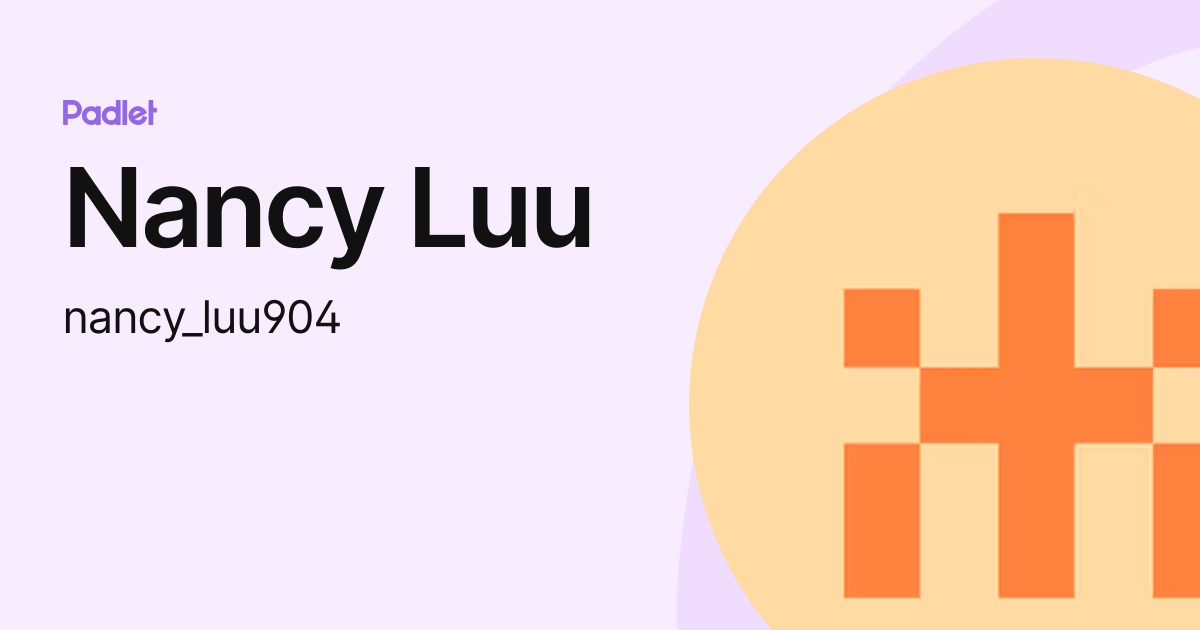 Nancy Luu (nancy_luu904) profile | Padlet