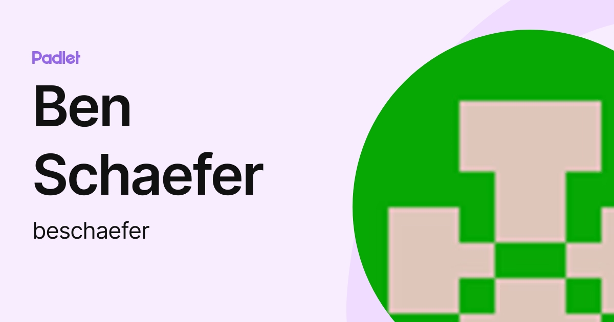 Ben Schaefer (beschaefer) profile | Padlet