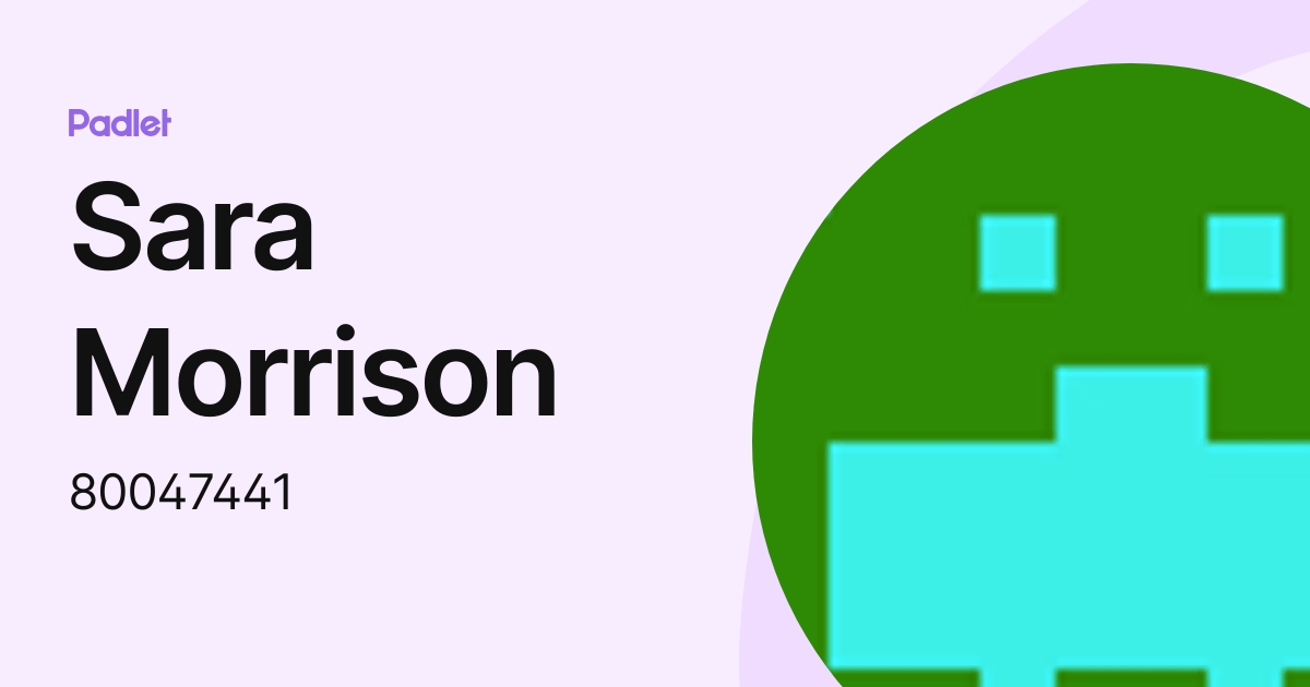 Sara Morrison (80047441) profile | Padlet