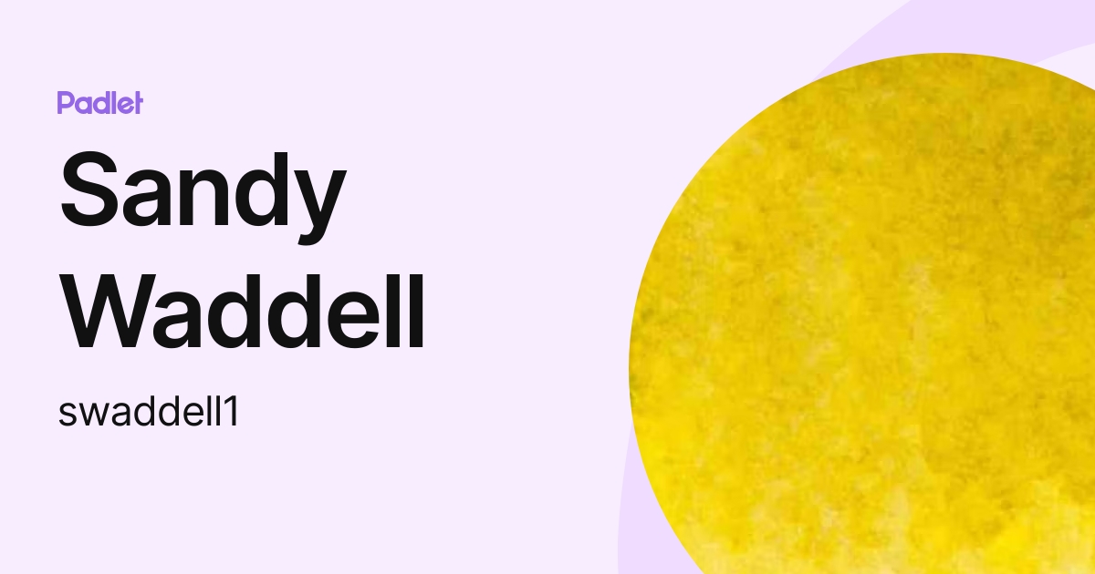 Sandy Waddell (swaddell1) profile | Padlet