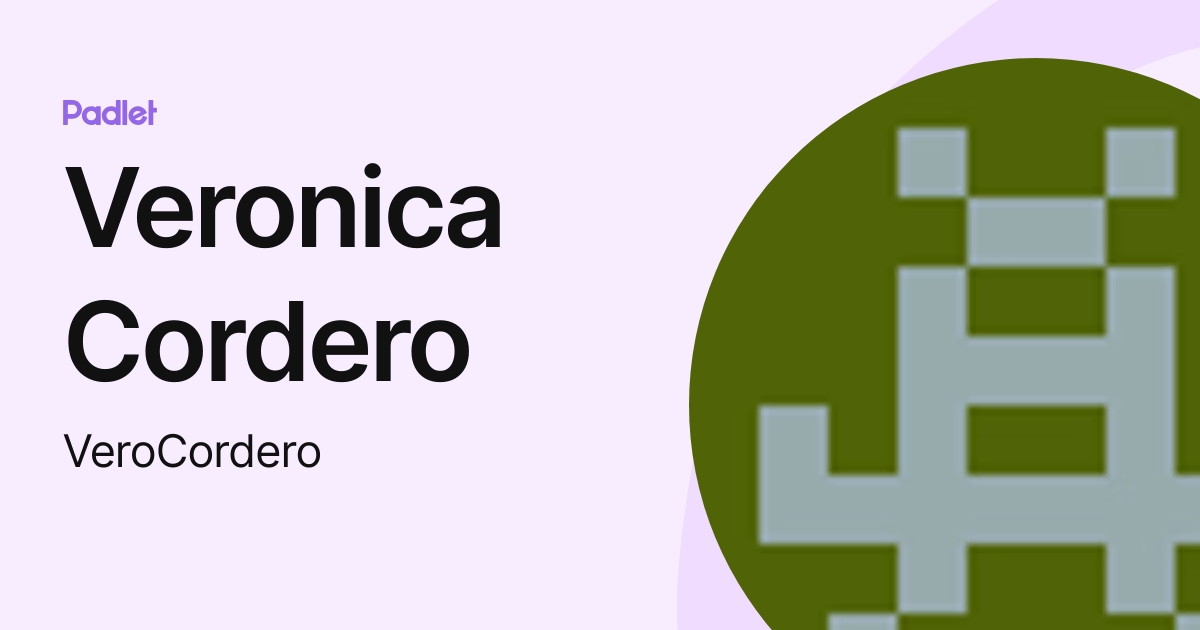 Veronica Cordero (VeroCordero) profile | Padlet