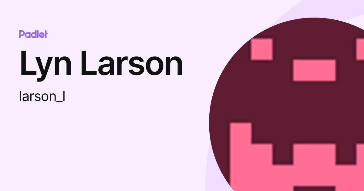 Lyn Larson (larson_l) profile | Padlet