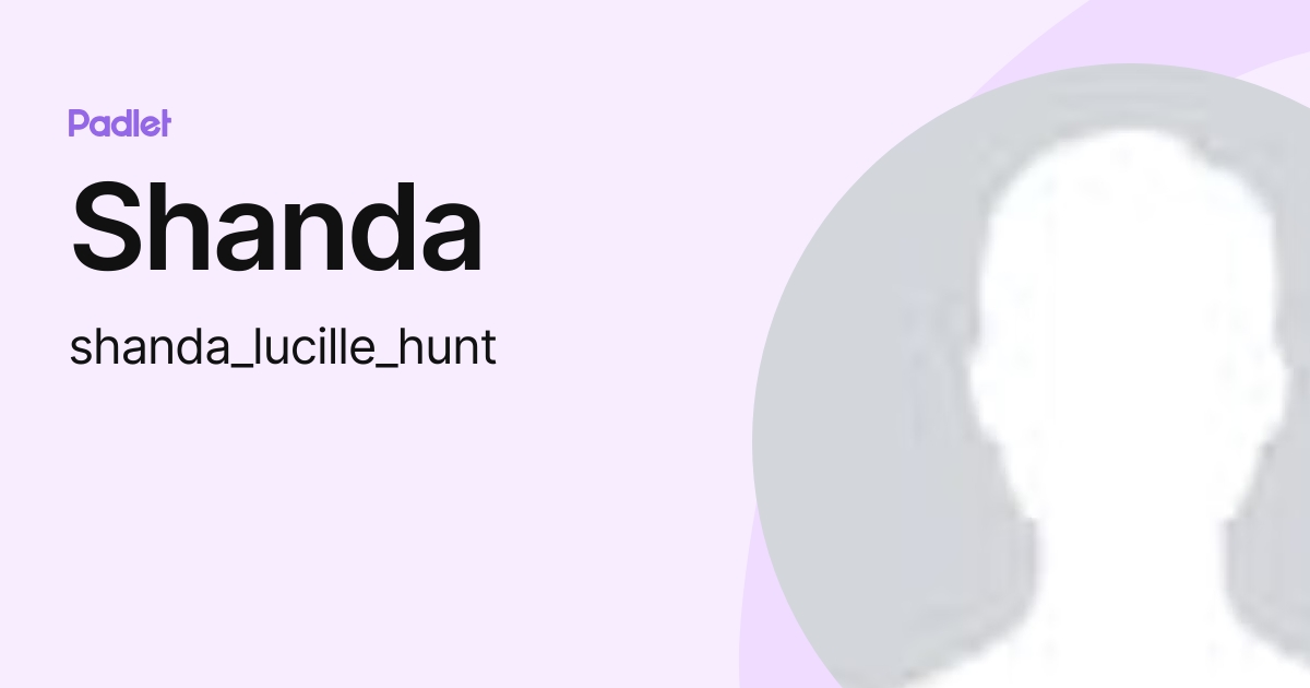 Shanda (shanda_lucille_hunt) profile | Padlet