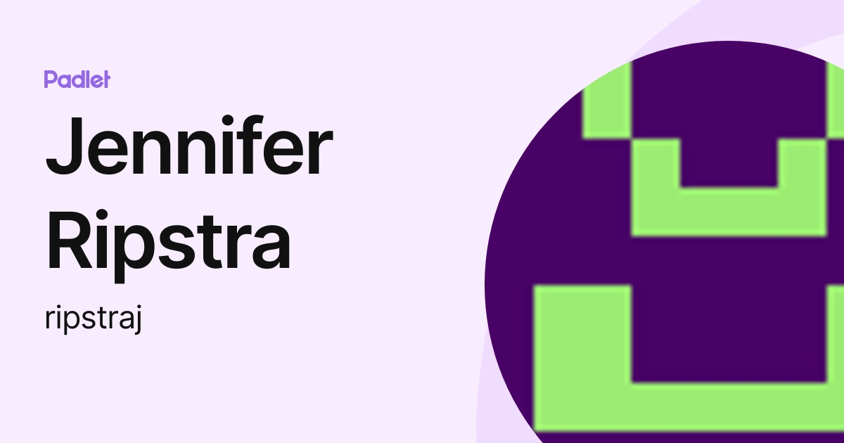 Jennifer Ripstra (ripstraj) profile | Padlet