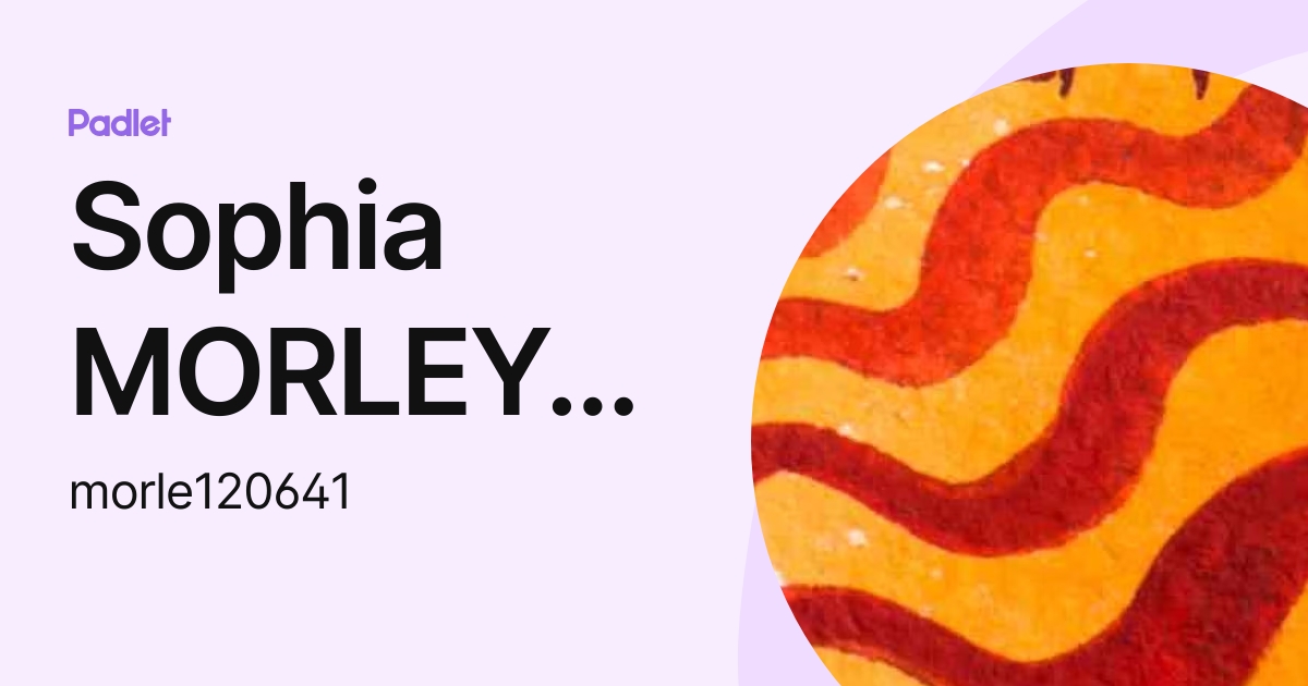 Sophia MORLEY-MOGENSEN (morle12064) profile | Padlet