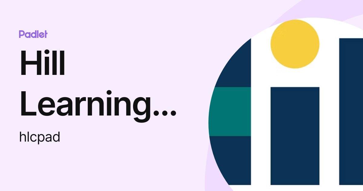Hill Learning Center Padlet (hlcpad) profile | Padlet