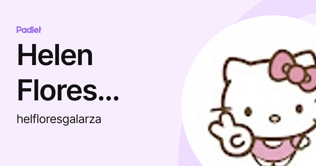 Helen Flores Galarza (helfloresgalarza) profile | Padlet