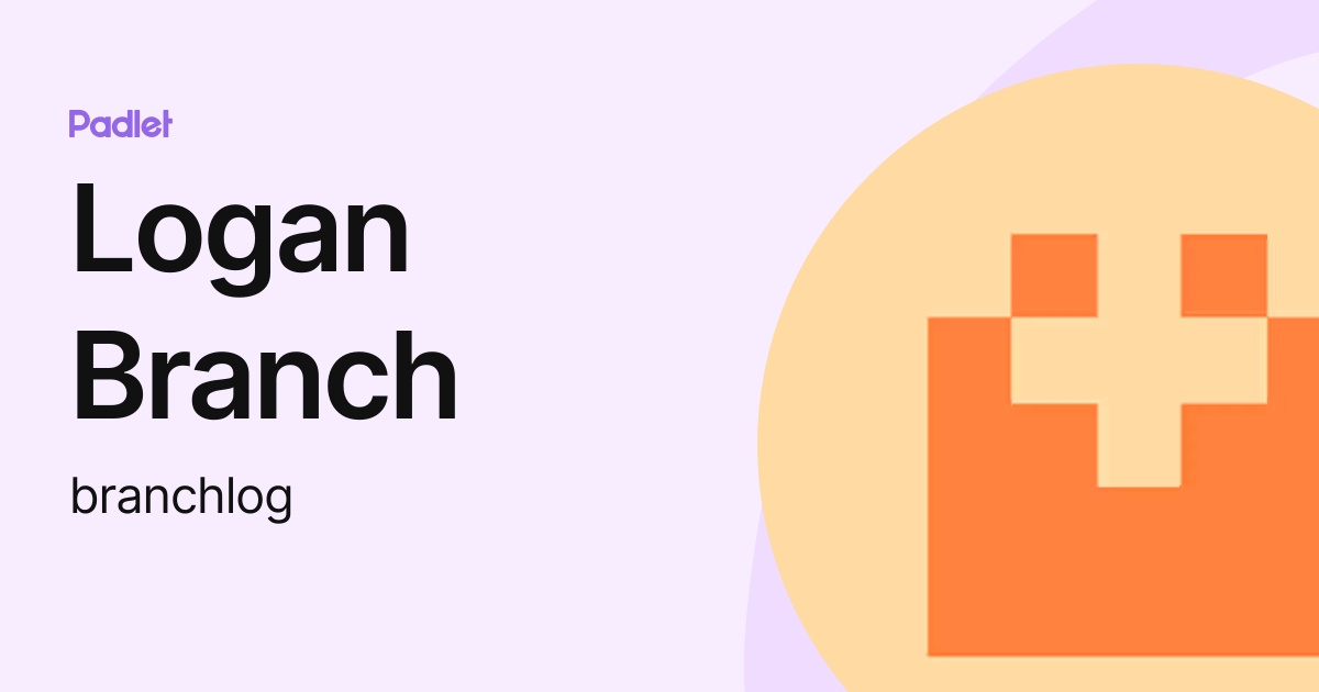 Logan Branch (branchlog) profile | Padlet