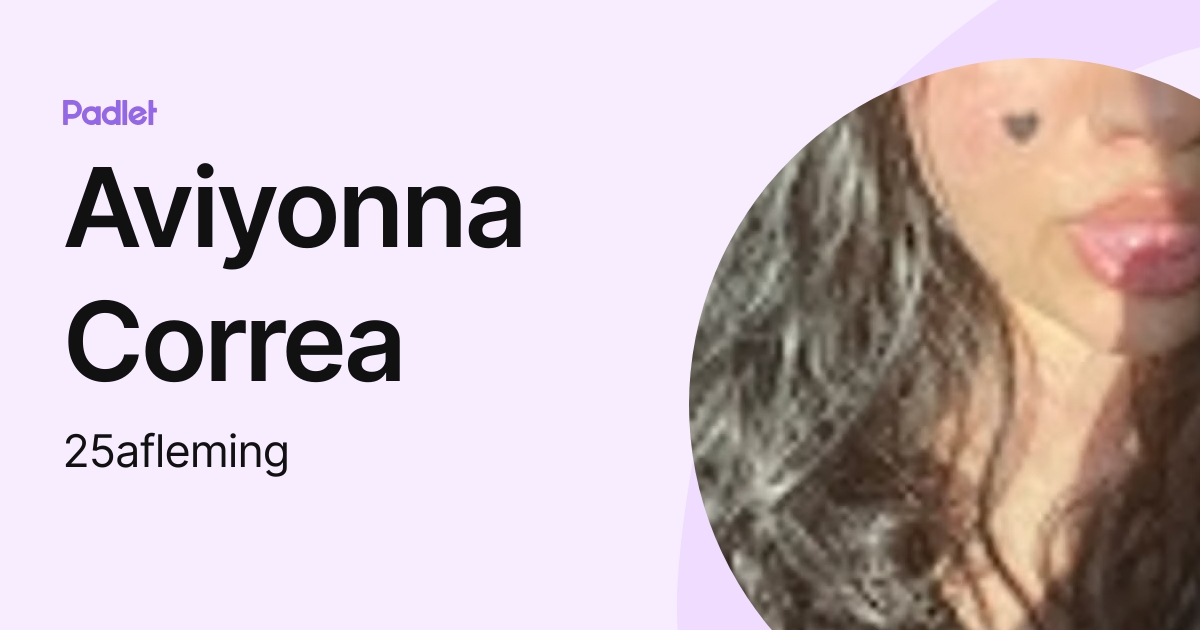Aviyonna Correa (25afleming) profile | Padlet