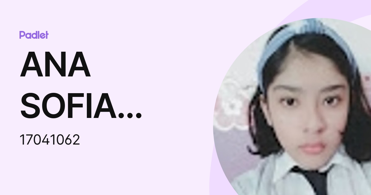ANA SOFIA RAMIREZ LOPEZ (17041062) profile | Padlet