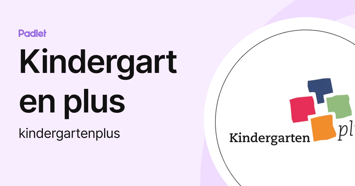 Kindergarten plus (kindergartenplus) profile | Padlet
