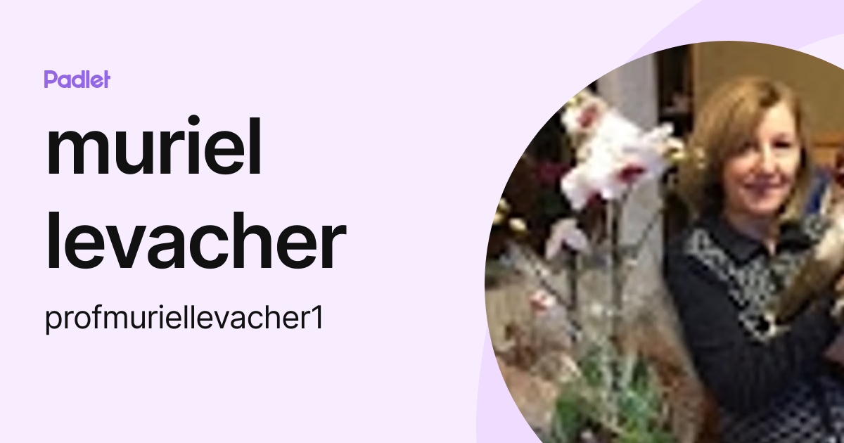 Profilo muriel levacher (profmuriellevacher1) | Padlet