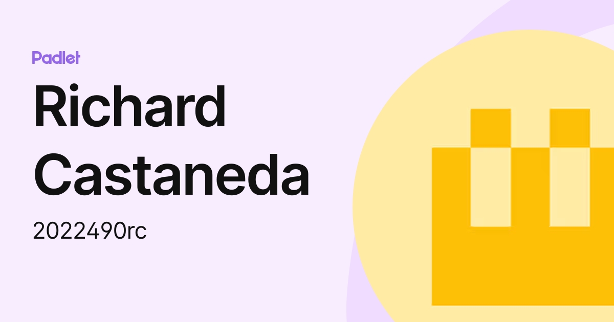 Richard Castaneda (2022490rc) profile | Padlet