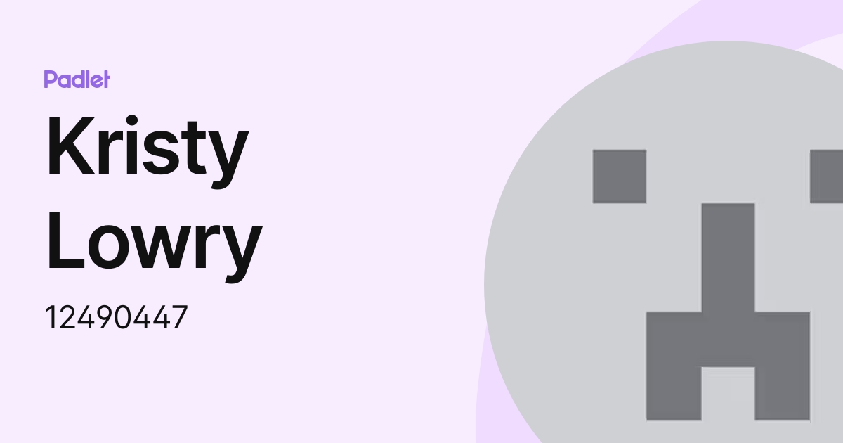 Kristy Lowry (12490447) profile | Padlet