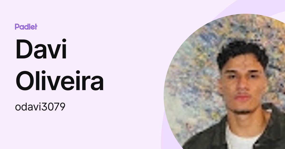 Davi Oliveira (odavi3079) profile | Padlet